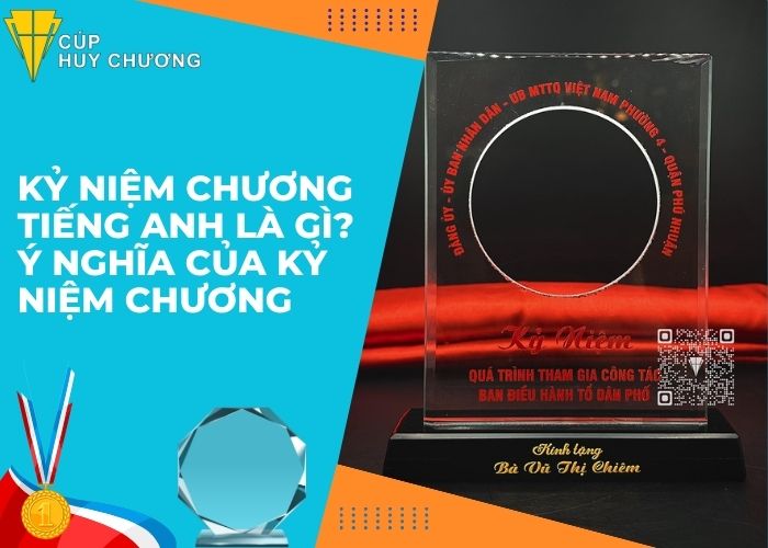 Kỷ niệm chương tiếng anh là gì? Ý nghĩa của kỷ niệm chương